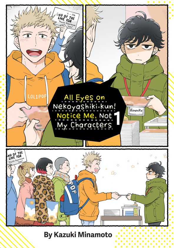 All Eyes on Nekoyashiki-kun! Notice Me, Not My Characters Volume 1 ...