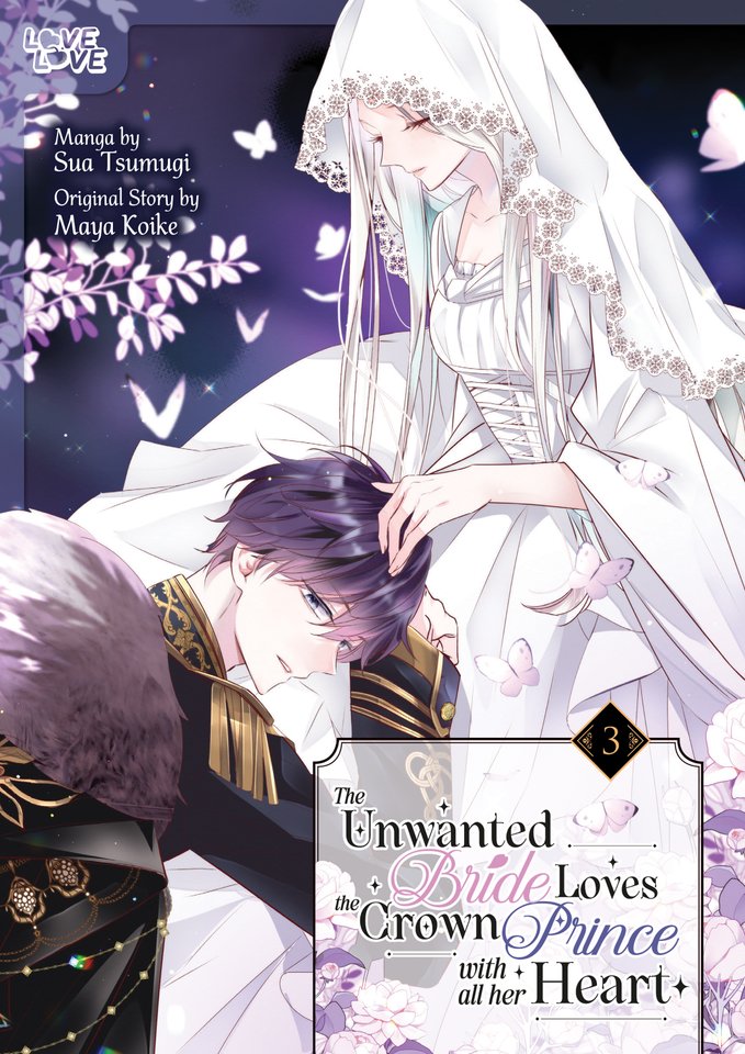 The Unwanted Bride Loves the Crown Prince With All Her Heart, Volume 3 ...